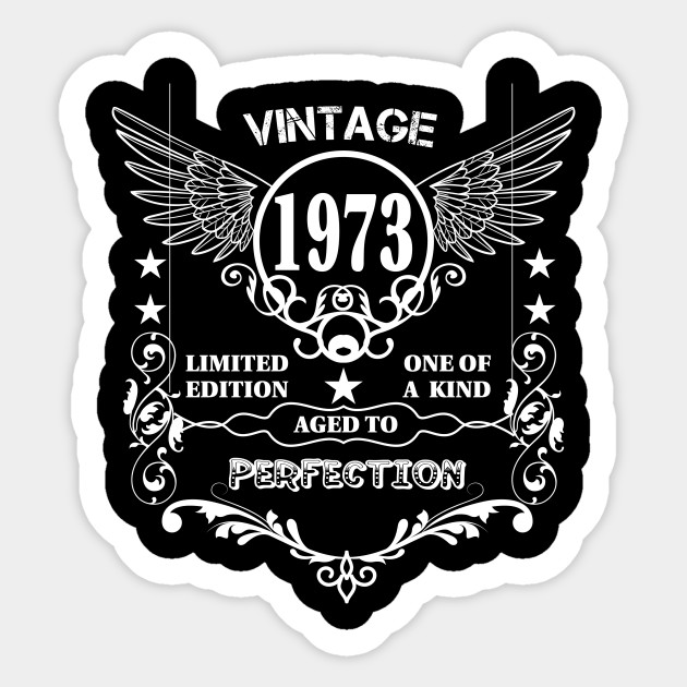Vintage 1973 Aged To Perfection Vintage 1973 Aged To Perfection